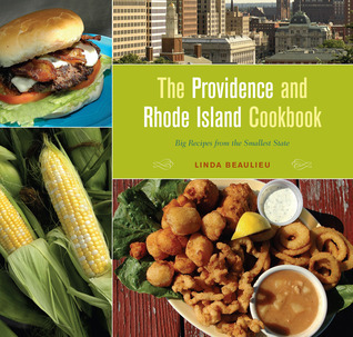 The Providence and Rhode Island Cookbook: Big Recipes from the Smallest ...