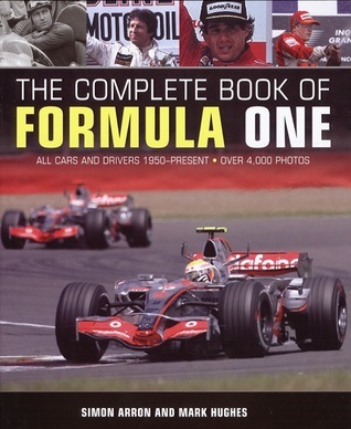 The Complete Book of Formula One by Mark Hughes | Goodreads