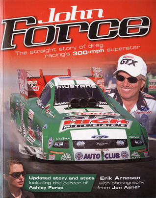 John Force: The Straight Story of Drag Racing's 300-mph Superstar by ...