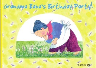 Grandma Baba's Birthday Party by Wakiko Sato | Goodreads