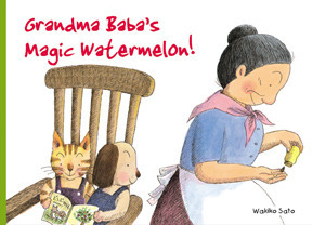 Grandma Baba's Magic Watermelon! by Wakiko Sato | Goodreads