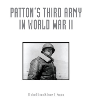 Patton's Third Army in World War II: An Illustrated History by Michael ...