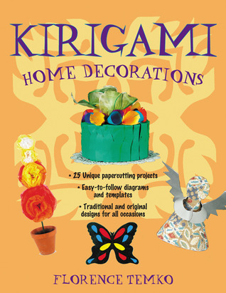 Kirigami Home Decorations by Florence Temko | Goodreads