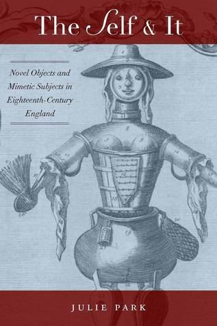 The Self and It: Novel Objects in Eighteenth-Century England by Julie ...