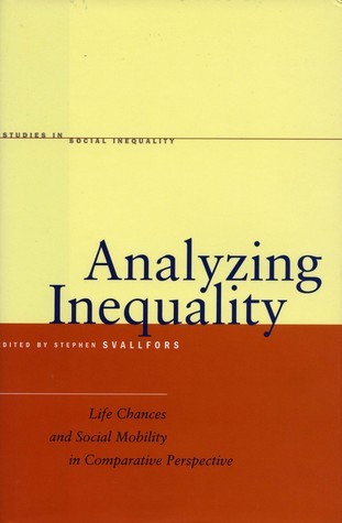 Analyzing Inequality: Life Chances and Social Mobility in Comparative ...