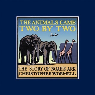 The Animals Came Two by Two: The Story of Noah's Ark by Christopher ...