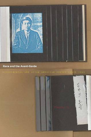 Race and the Avant-Garde: Experimental and Asian American Poetry Since ...