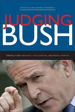 Judging Bush (Studies in the Modern Presidency) by Robert Maranto ...
