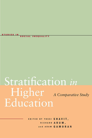 Stratification in Higher Education: A Comparative Study by Yossi Shavit ...