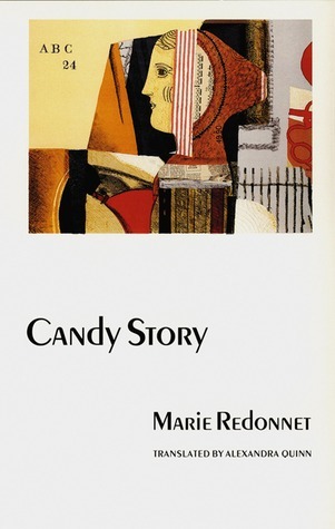Candy Story (European Women Writers) by Marie Redonnet | Goodreads