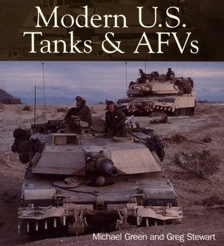 Modern U.S. Tanks And Afvs (Enthusiast Color) by Michael Green | Goodreads