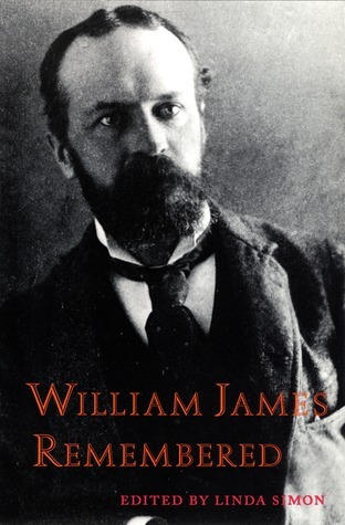 William James Remembered by Linda Simon | Goodreads