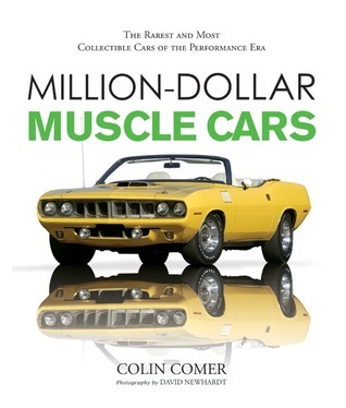 Million-Dollar Muscle Cars: The Rarest and Most Collectible Cars of the ...