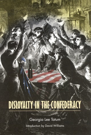 Disloyalty in the Confederacy by Georgia Lee Tatum | Goodreads