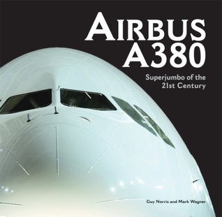 Airbus A380: A Comprehensive & Detailed Look at the Superjumbo, the World's Largest Airplane by ...