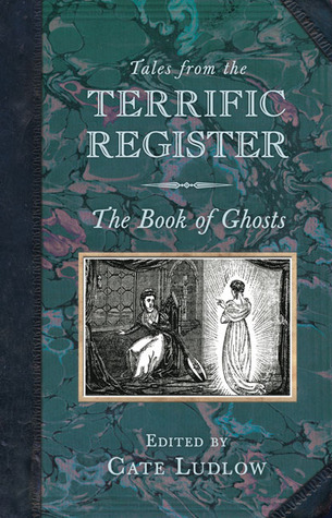 Tales from the Terrific Register: The Book of Ghosts by Cate Ludlow ...