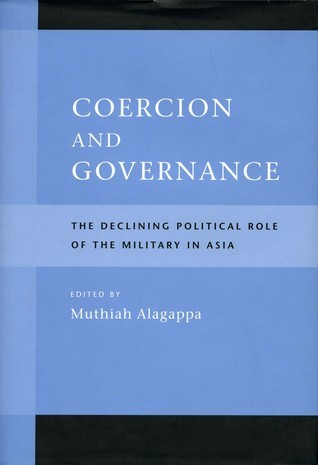 Coercion and Governance: The Declining Political Role of the Military ...