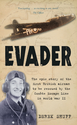 Evader: The Epic Story of the First British Airman to be Rescued by the ...