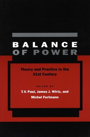 Balance of Power: Theory and Practice in the 21st Century by T.V. Paul ...