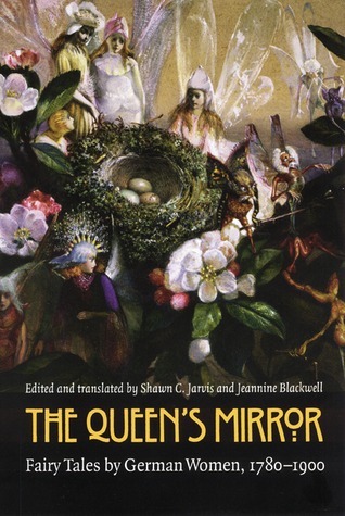 The Queen's Mirror: Fairy Tales by German Women, 1780-1900 by Shawn C ...