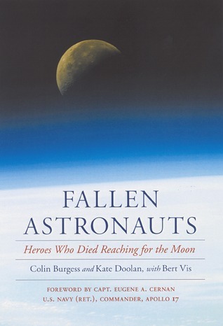 Fallen Astronauts: Heroes Who Died Reaching for the Moon by Colin Burgess | Goodreads