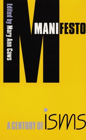 Manifesto: A Century of Isms by Mary Ann Caws | Goodreads