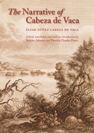 The Narrative of Cabeza de Vaca by Álvar Núñez Cabeza de Vaca | Goodreads