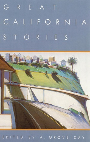 Great California Stories by A. Grove Day | Goodreads
