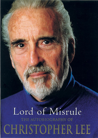 Lord of Misrule: The Autobiography of Christopher Lee by Christopher ...