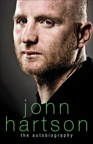John Hartson: The Autobiography by John Hartson | Goodreads