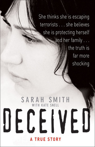 Deceived: A True Story by Sarah Smith | Goodreads