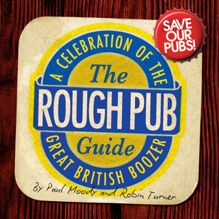 The Rough Pub Guide: A Celebration of the Great British Boozer by Paul ...