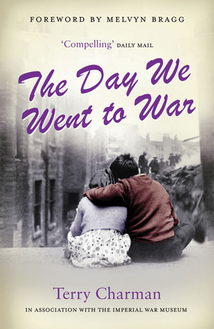 The Day We Went to War by Terry Charman | Goodreads