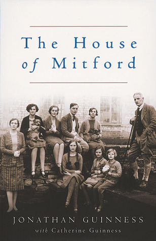 The House of Mitford by Jonathan Guinness | Goodreads
