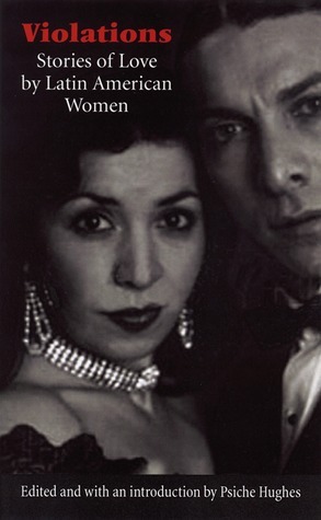 Violations: Stories of Love by Latin American Women by Psiche Hughes ...