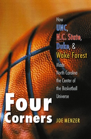Four Corners: How Unc, N.C. State, Duke, and Wake Forest Made North ...