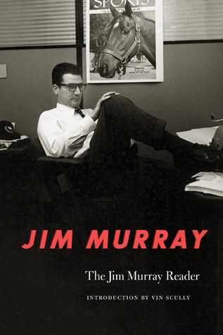 The Jim Murray Reader by Jim Murray | Goodreads