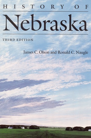 History of Nebraska by James C. Olson | Goodreads