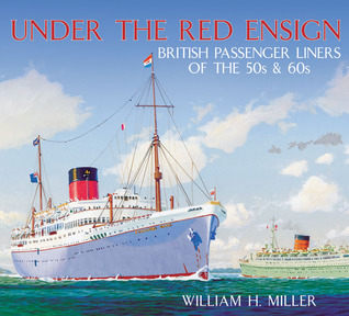 Under the Red Ensign: British Passenger Liners of the 50s & 60s by ...