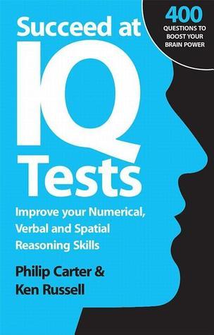 Succeed at IQ Tests: Improve Your Numerical, Verbal and Spatial ...