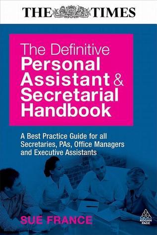 The Definitive Personal Assistant and Secretarial Handbook: A Best ...