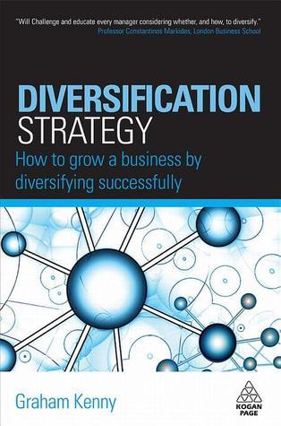 Diversification Strategy: How to Grow a Business by Diversifying ...