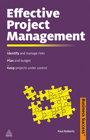 Effective Project Management: Identify and Manage Risks; Plan and ...