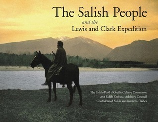 The Salish People and the Lewis and Clark Expedition, Revised Edition ...