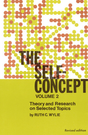 The Self-Concept: Theory and Research on Selected Topics. Volume Two. Revised Edition by Ruth C ...
