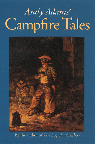 Andy Adams' Campfire Tales by Andy Adams | Goodreads