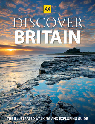 Discover Britain: The Illustrated Walking and Exploring Guide by A.A ...