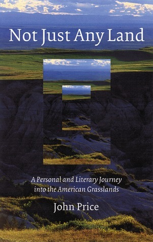 Not Just Any Land: A Personal and Literary Journey into the American ...