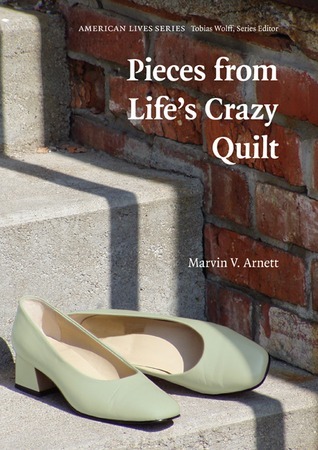 Pieces from Life's Crazy Quilt (American Lives) by Marvin V. Arnett ...