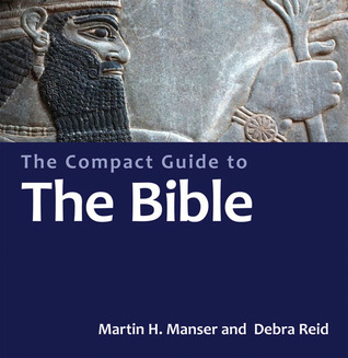 The Compact Guide to the Bible by Martin H. Manser | Goodreads